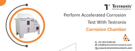 Perform Accelerated Corrosion Test With Testronix Corrosion Chamber