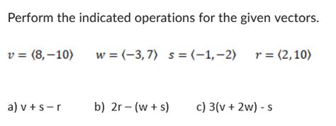 Solved Perform The Indicated Operations For The Given Chegg