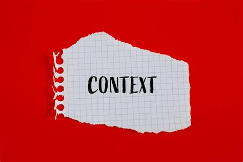 Premium Photo Context Word Written On Ripped White Paper Piece With
