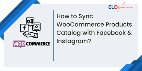 How To Sync Woocommerce Products Catalog With Facebook And Instagram