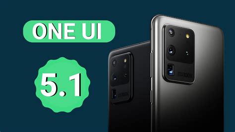 One Ui 5 1 Ota Update Rolling Out For Galaxy S20 And Note 20 Series [download]