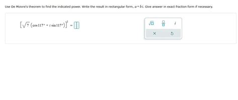 Solved Use De Moivre S Theorem To Find The Indicated Power Chegg
