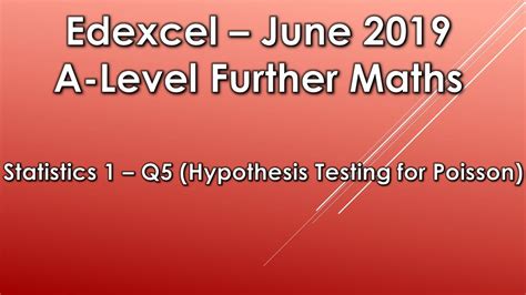 Edexcel A Level Further Maths June 2019 Statistics 1 Q5 Hypothesis