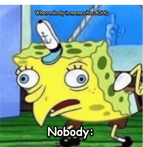 Nobody R Memes