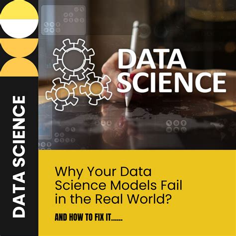 why your data science models fail in the real world and how to fix it