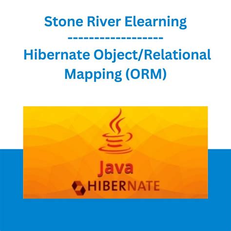 Stone River Elearning Hibernate Objectrelational Mapping Orm