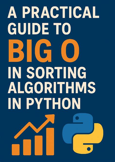 A Practical Guide To Big O In Sorting Algorithms In Python By Tihomir Manushev Sep 2025