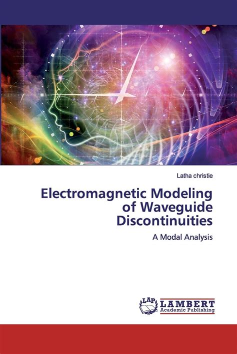 Electromagnetic Modeling Of Waveguide Discontinuities A Modal Analysis Christie Latha