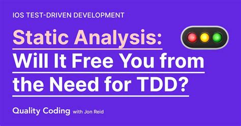 Static Analysis Will It Free You From The Need For TDD