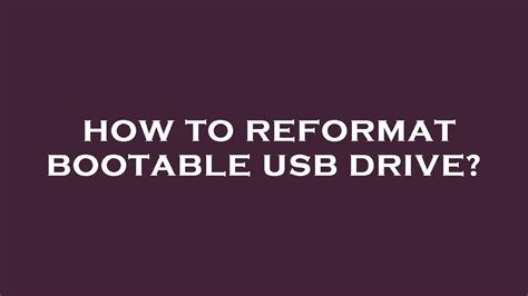 How To Reformat Bootable Usb Drive Youtube