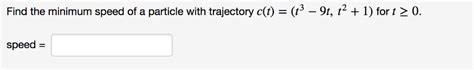 Solved Find The Minimum Speed Of A Particle With Trajectory