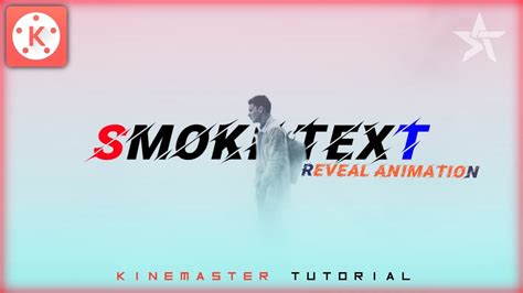 Smoke Text Reveal Animation Kinemaster Tutorial YouTube