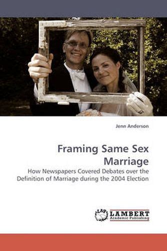 Framing Same Sex Marriage Jenn Anderson 9783838312910 — Readings Books