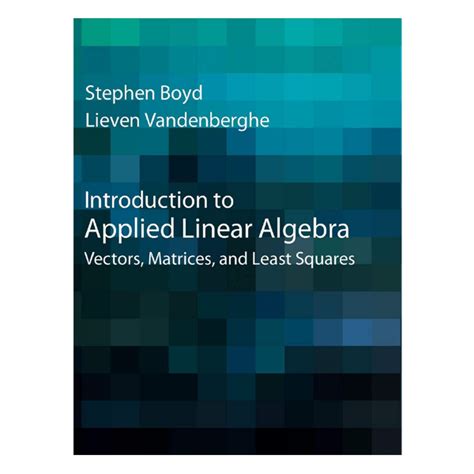 Introduction To Applied Linear Algebra By Stephen Boyd Buy Online In