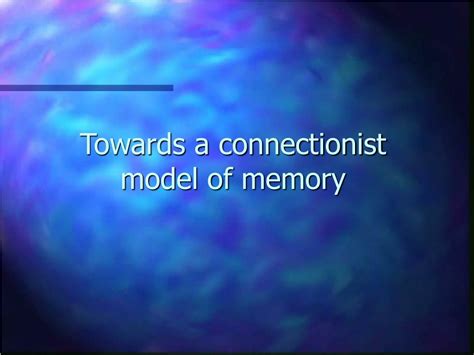 Ppt Yet Another Connectionist Memory Model Powerpoint Presentation
