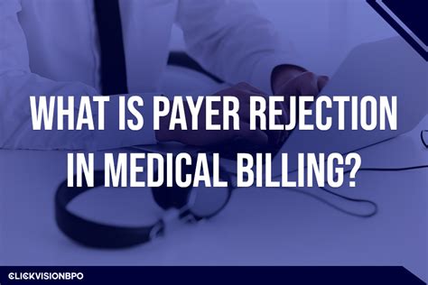 Payer Rejection In Medical Billing Impacts Resolutions