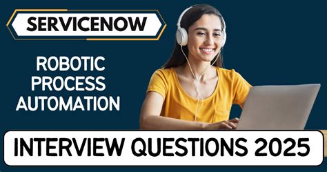 Servicenow Robotic Process Automation Rpa Hub Interview Questions 2025 Servicenow Spectaculars