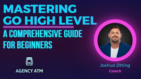 mastering go high level a comprehensive guide for beginners how to