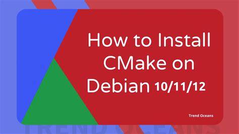 How To Install CMake On Debian TREND OCEANS How To Install CMake On Debian TREND OCEANS