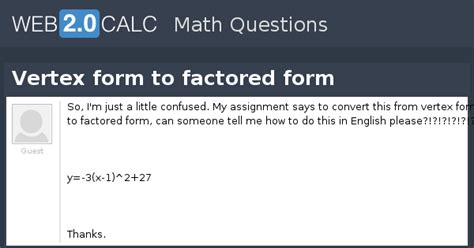 View Question Vertex Form To Factored Form