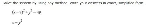 Solved Solve The System By Using Any Method Write Your Chegg