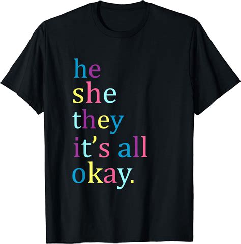 He She They Its All Okay Cute T Shirt