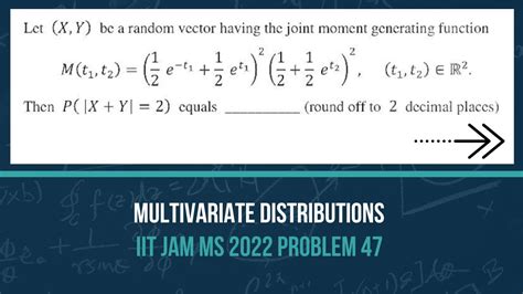 Iit Jam Ms 2022 Problem 47 Solution A Problem On Multivariate Distributions Cheenta Youtube