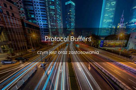Czym Jest Protocol Buffers Devszczepaniakpl