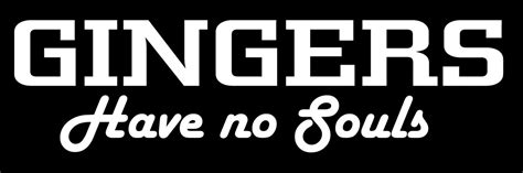 Gingers Have No Souls Motorcycle Helmet Sticker