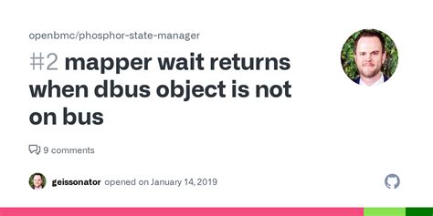 Mapper Wait Returns When Dbus Object Is Not On Bus · Issue 2 · Openbmc Phosphor State Manager