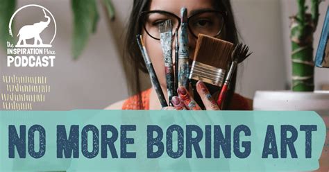217 No More Boring Art Miriam Schulman Artist Business Coach 217 No More Boring Art Miriam Schulman Artist Business Coach