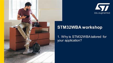 stm32wba5x workshop 1 why is stm32wba tailored for your application