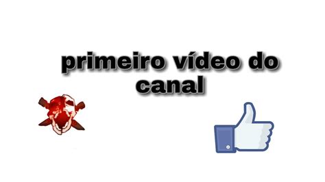 Primeiro Vídeo Do Canal Youtube