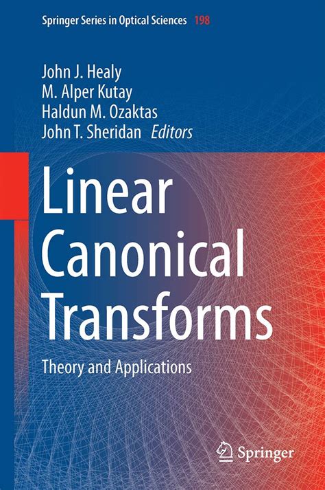 Linear Canonical Transforms Theory And Applications Springer Series