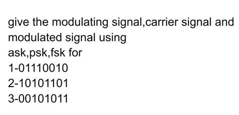 Solved Give The Modulating Signal Carrier Signal And