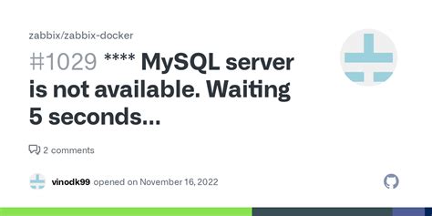 Mysql Server Is Not Available Waiting 5 Seconds · Issue 1029 · Zabbixzabbix Docker · Github