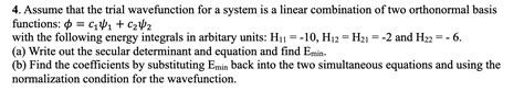 Solved 4 Assume That The Trial Wavefunction For A System Is