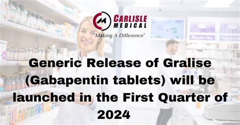 Generic Release Of Gralise Gabapentin Tablets Will Be Launched In The First Quarter Of 2024