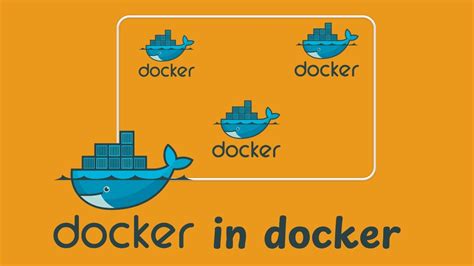 How To Run Docker Containers Inside Docker Containers Docker In