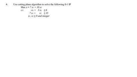 Solved 4 Use Cutting Plane Algorithm To Solve The Following