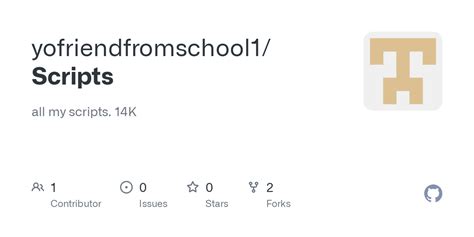 Github Yofriendfromschool1scripts All My Scripts 14k