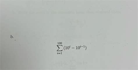 Solved Bevaluate Telescoping Sum∑i110010i 10i 1