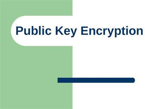 ppt public key encryption introduction the problem network security
