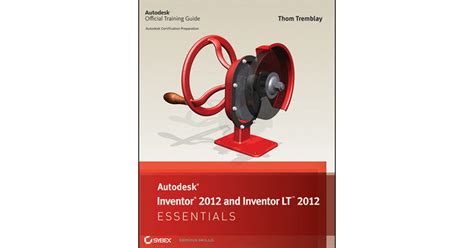 Autodesk Inventor 2012 And Inventor LT 2012 Essentials Autodesk Official Training Guide Book