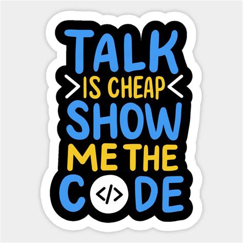 Talk Is Cheap Show Me The Code By Seiuwe Funny Software Funny Coding Coding