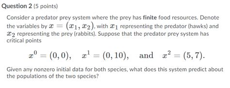 Solved Question Points Consider A Predator Prey System Chegg