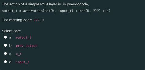 Solved The Action Of A Simple Rnn Layer Is In Pseudocode