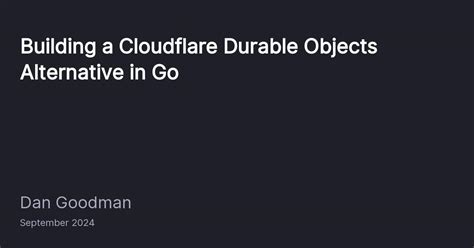 Building A Cloudflare Durable Objects Alternative In Go