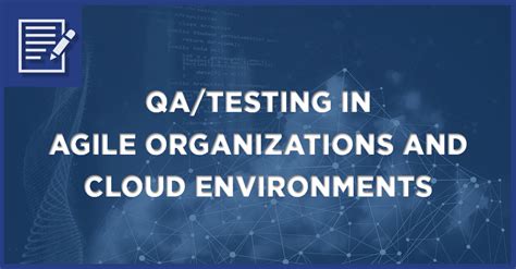 Qatesting In Agile Organizations And Cloud Environments Datos Insights