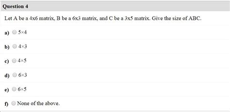 solved question 4 let a be a 4x6 matrix b be a 6x3 matrix